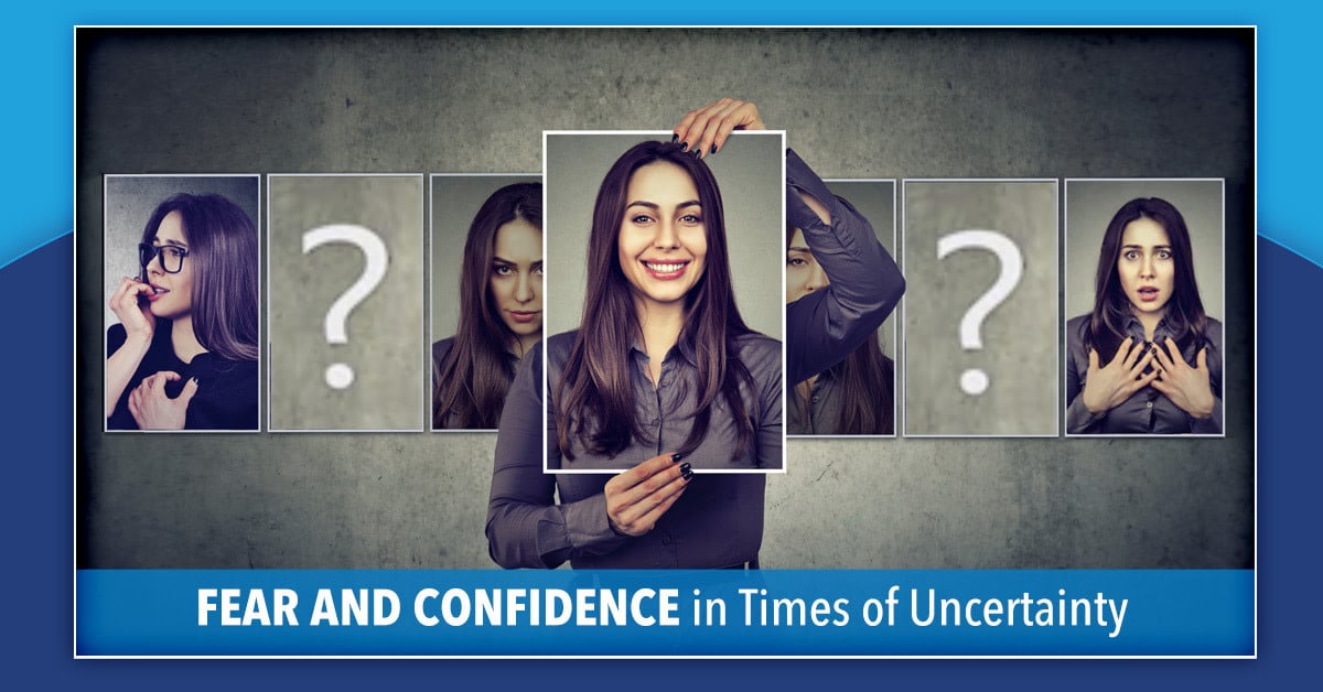 Fear and Confidence in Times of Uncertainty | Innerplicity
