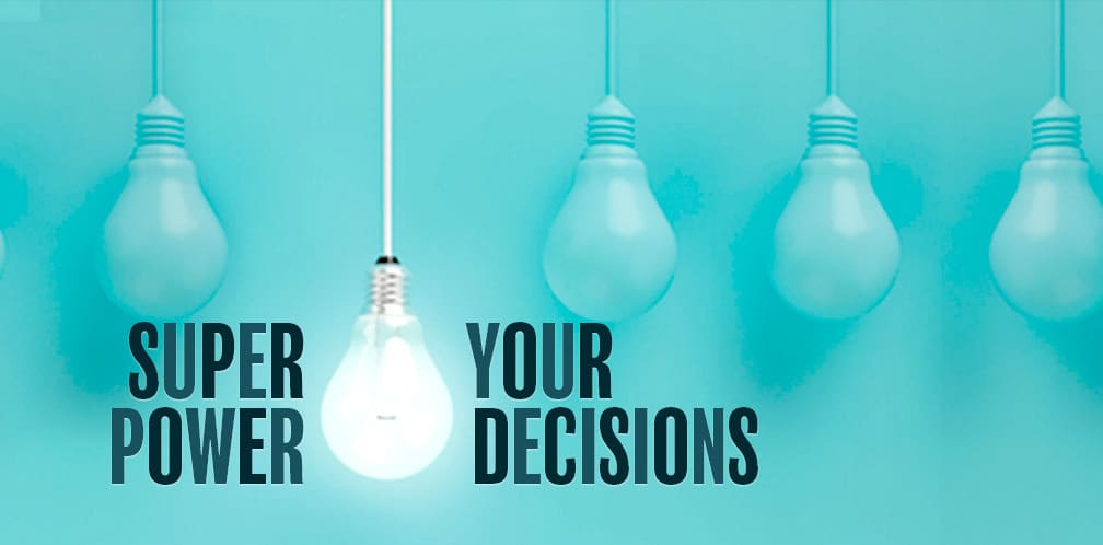 Super Power Your Decisions | Innerplicity